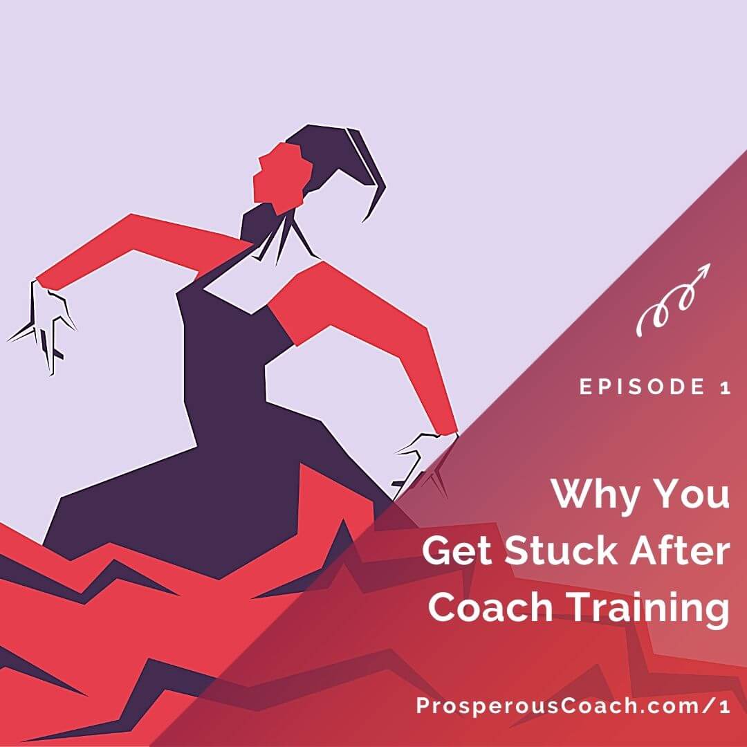 Ep 1 – Why You Get Stuck After Coach Training – Updated - Rhonda Hess