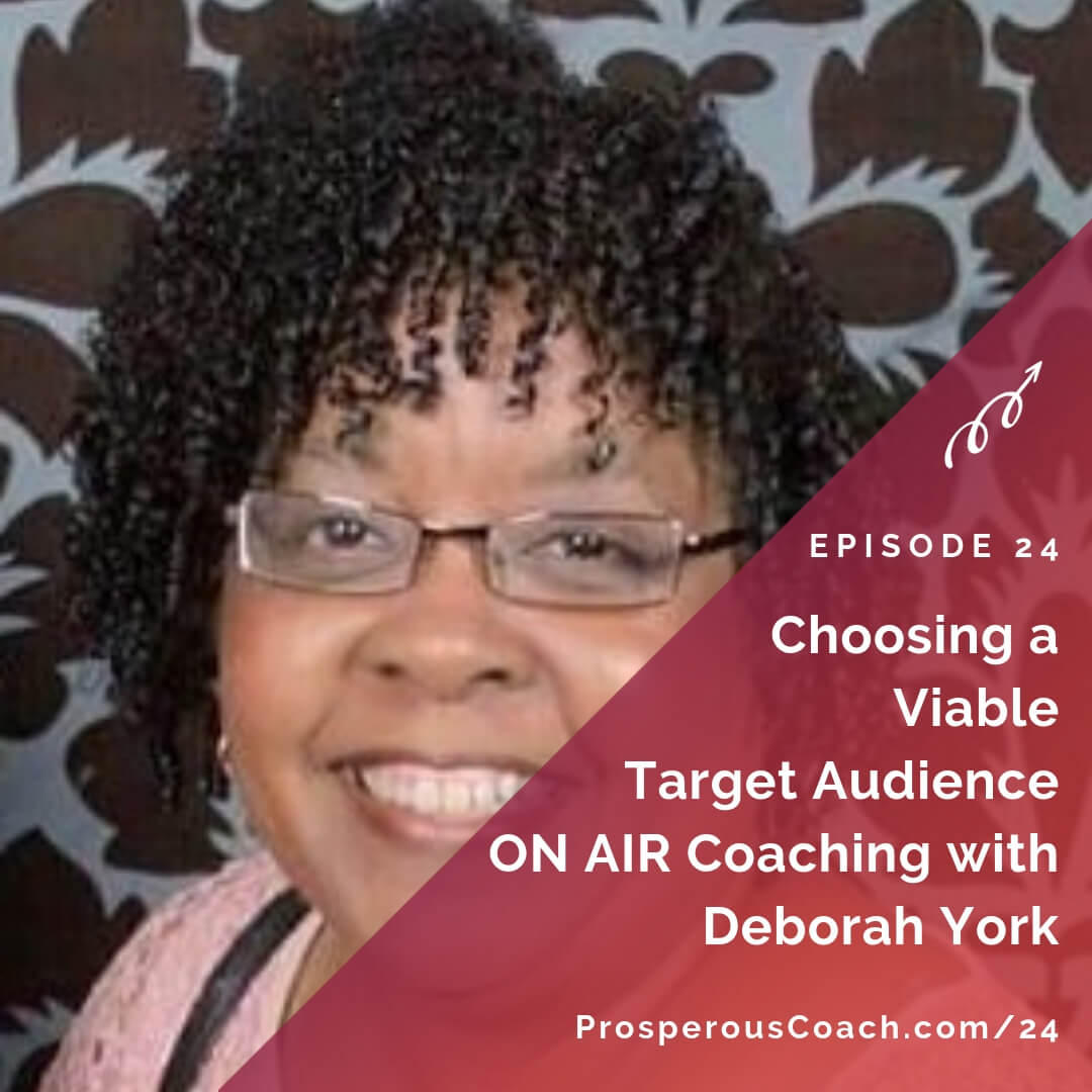 Ep 24 – Choosing a Viable Target Audience for Your Coaching Business ...