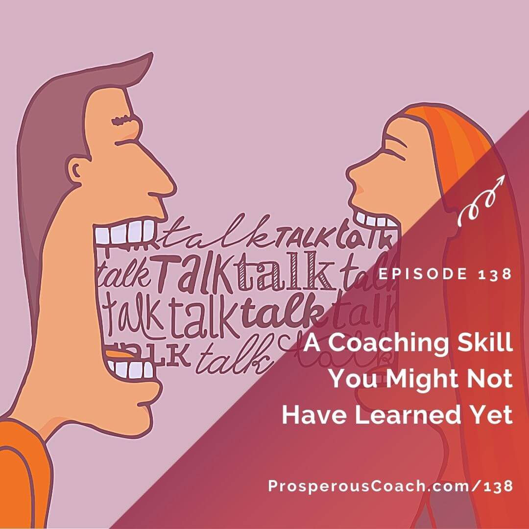 Ep 138 – A Coaching Skill You Might Not Have Learned Yet - Rhonda Hess