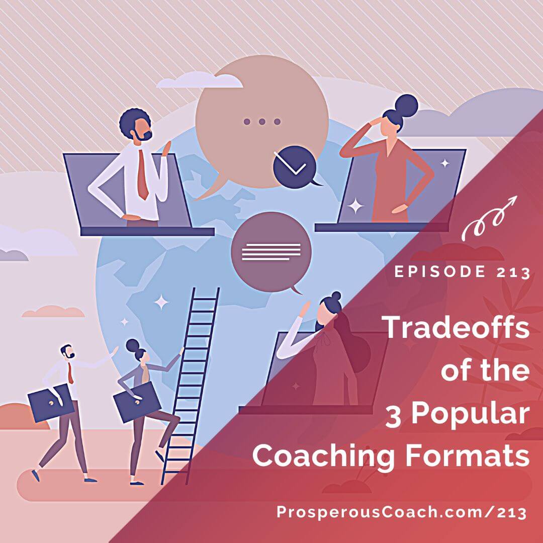 Ep 213 – Tradeoffs of the 3 Popular Coaching Formats - Rhonda Hess