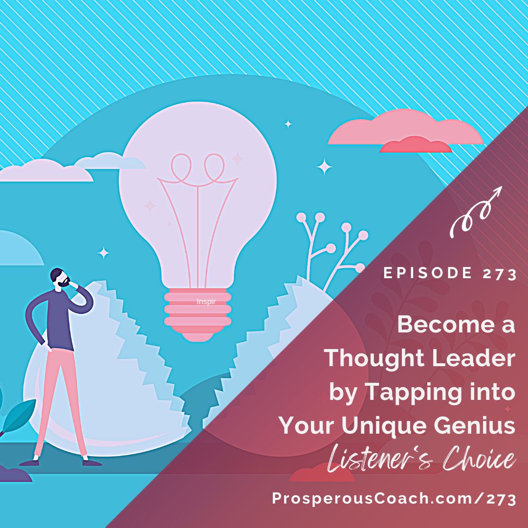 Ep 273 – Become a Thought Leader by Tapping Into Your Unique Genius ...