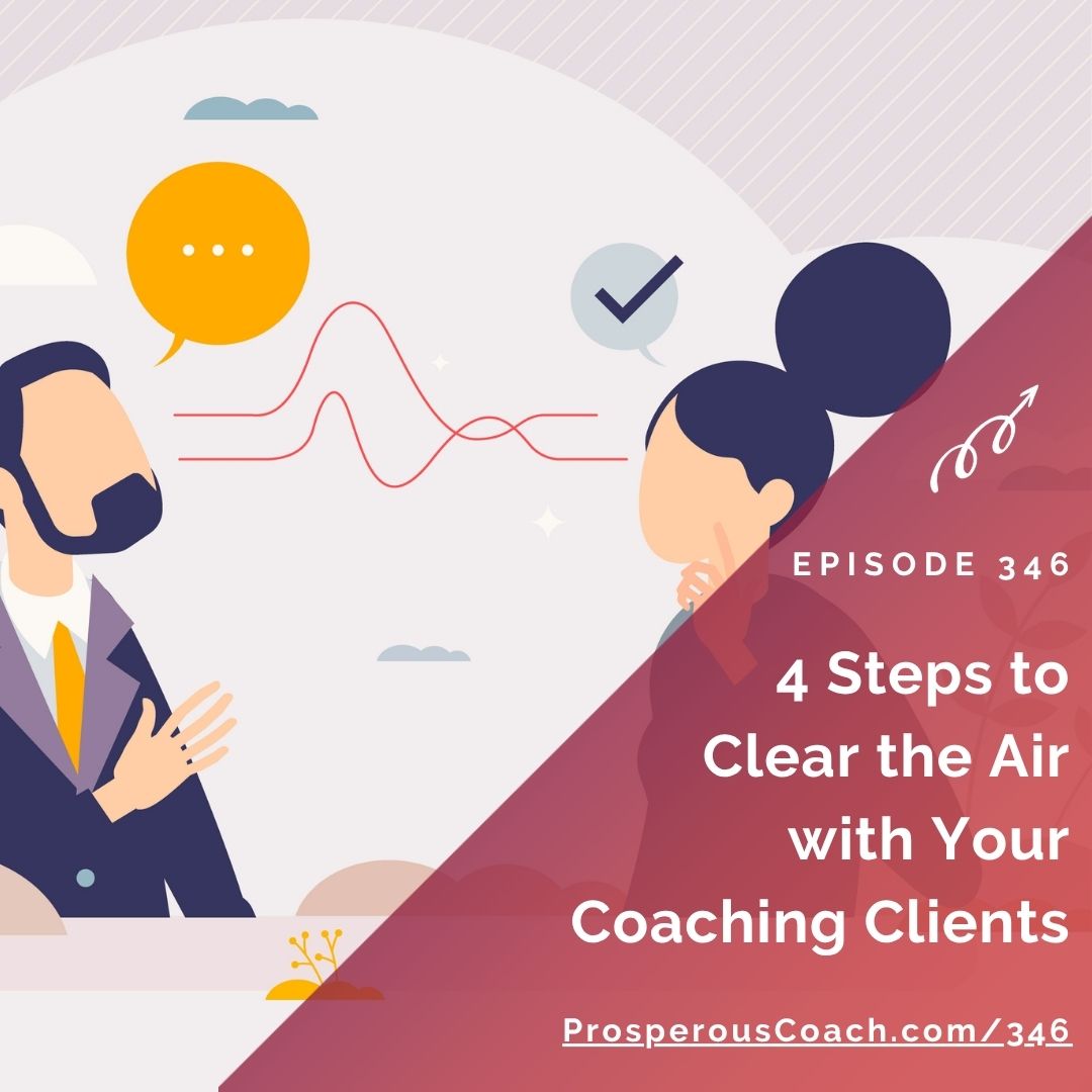Ep 346 – 4 Steps to Clear the Air with Your Coaching Clients - Rhonda Hess